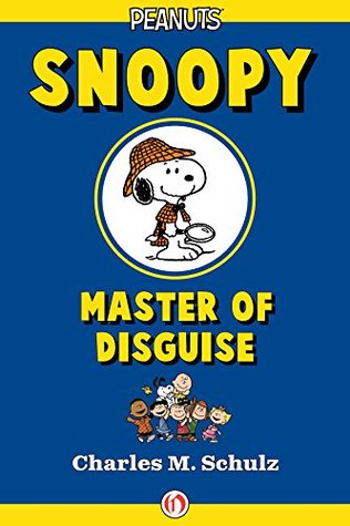 Snoopy, Master of Disguise by Charles M. Schulz