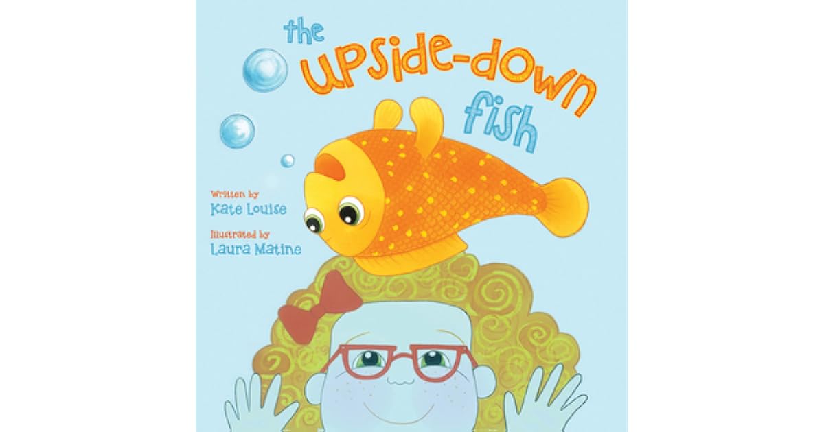 The Upside-Down Fish by Kate Louise