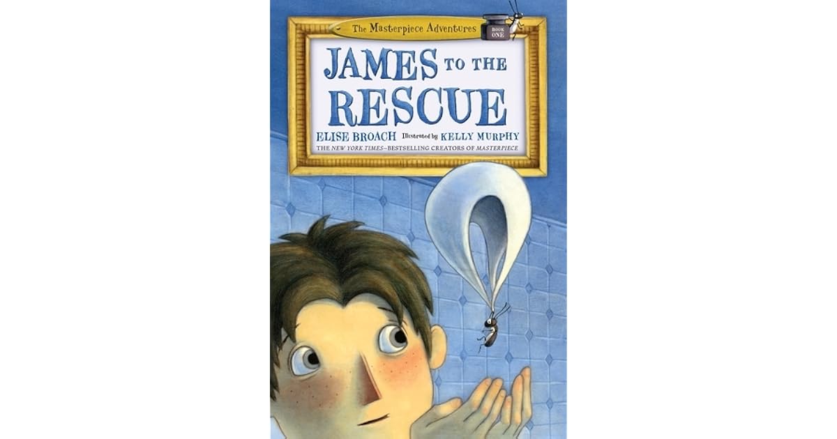 James to the Rescue by Elise Broach