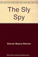 The Sly Spy by Marjorie Weinman Sharmat