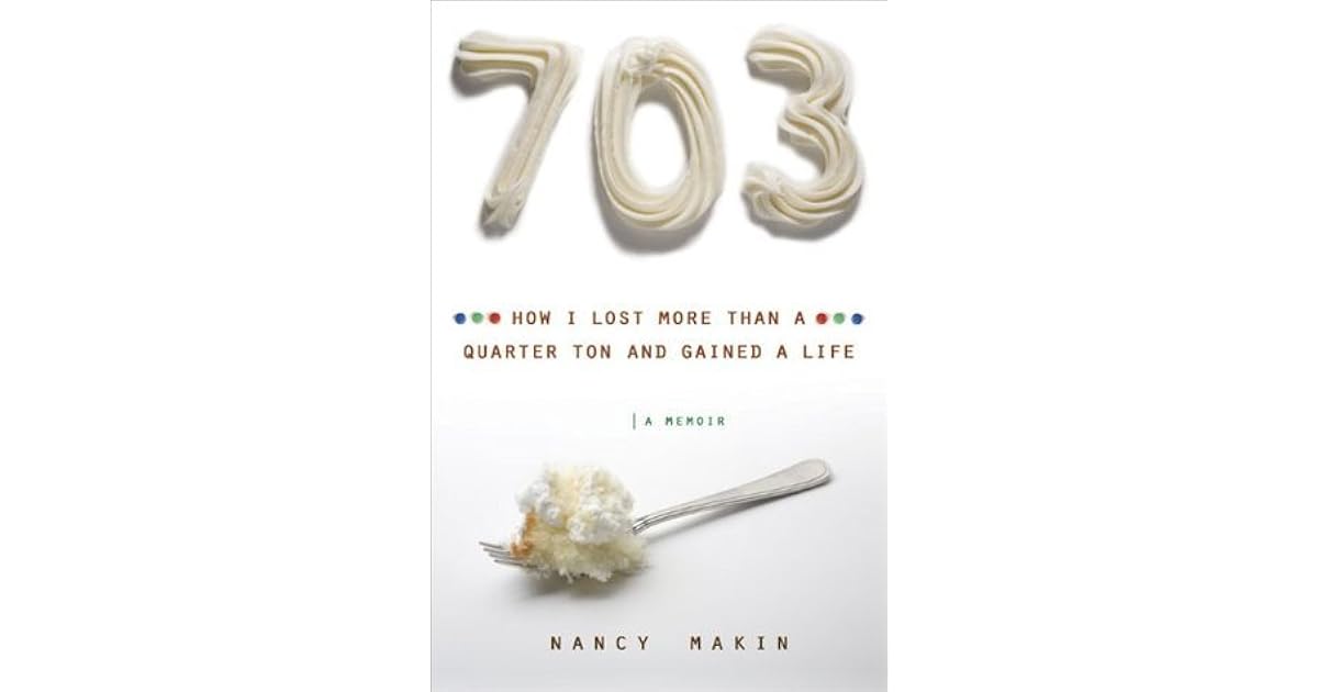 703: How I Lost More Than a Quarter Ton and Gained a Life by Nancy Makin
