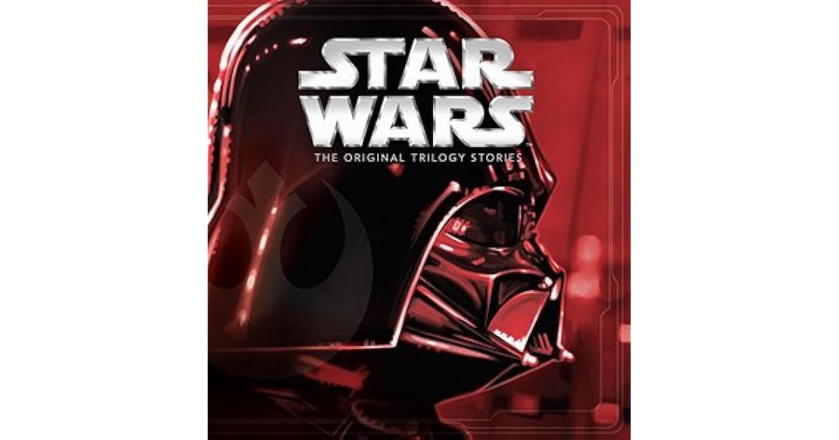 Star Wars: The Original Trilogy Stories by Brian Rood