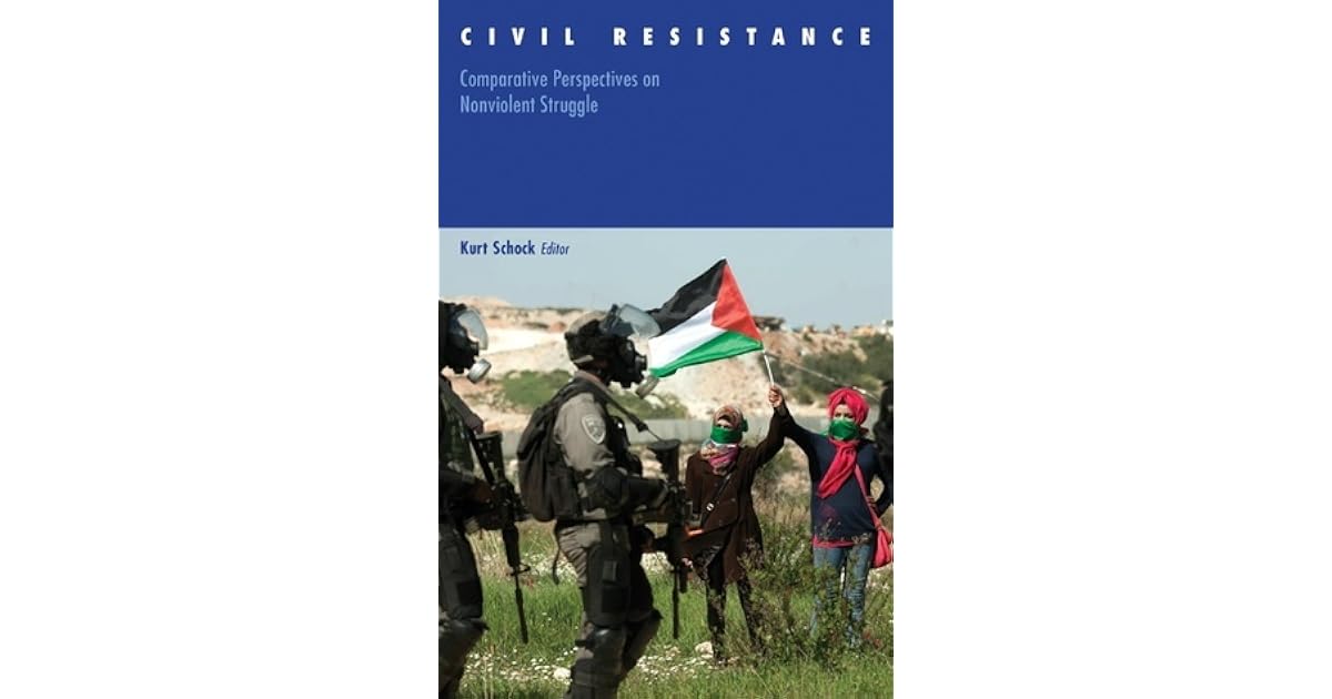 Civil Resistance: Comparative Perspectives on Nonviolent Struggle by ...