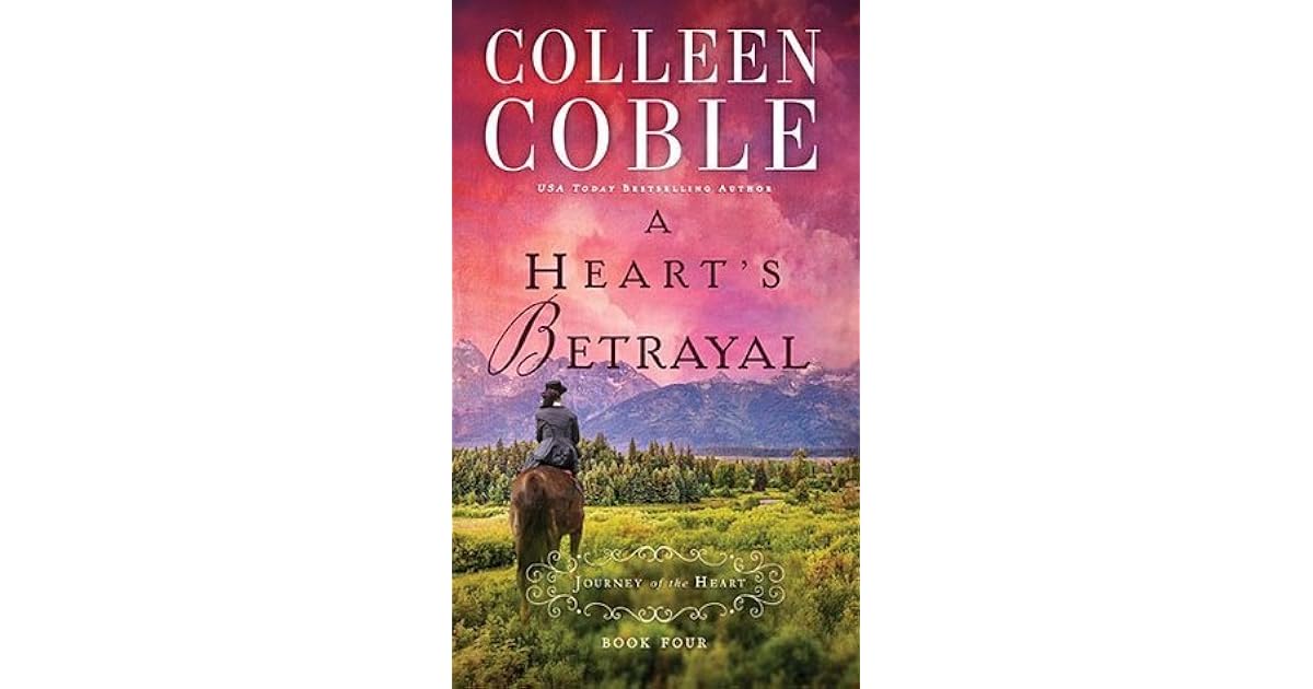 A Heart's Betrayal (A Journey of the Heart #4) by Colleen Coble