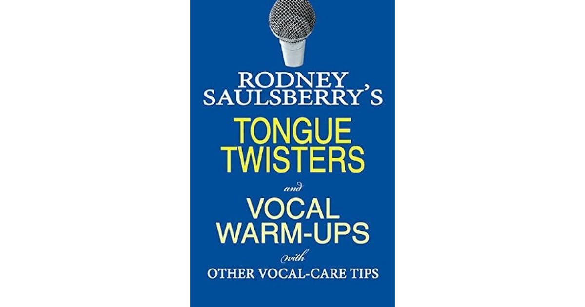 Rodney Saulsberry's Tongue Twisters and Vocal Warm-Ups: With Other ...