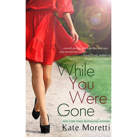 While You Were Gone by Kate Moretti — Reviews, Discussion, Bookclubs, Lists