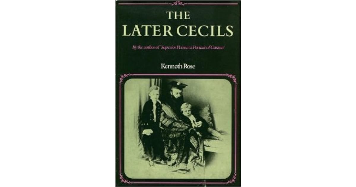The Later Cecils by Kenneth Rose