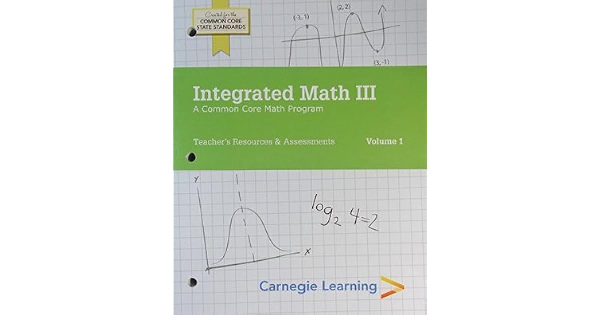 Carnegie Learning Integrated Math III A Common Core Math Program 