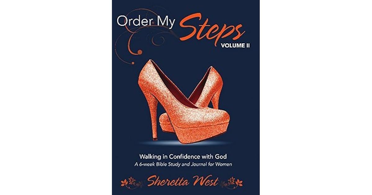 Order My Steps Volume II: Walking in Confidence with God by Sheretta West