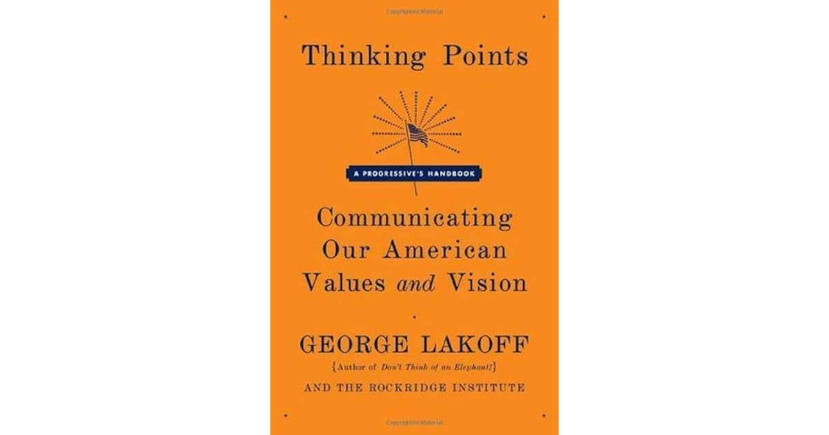 Thinking Points: Communicating Our American Values and Vision by George ...