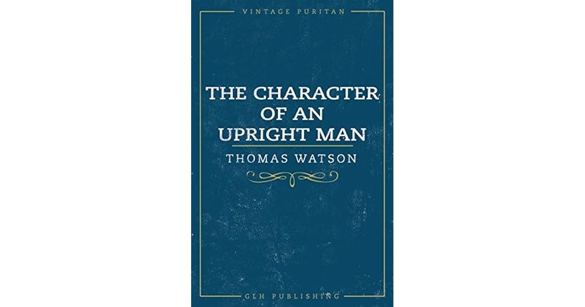 The Character Of An Upright Man by Thomas Watson