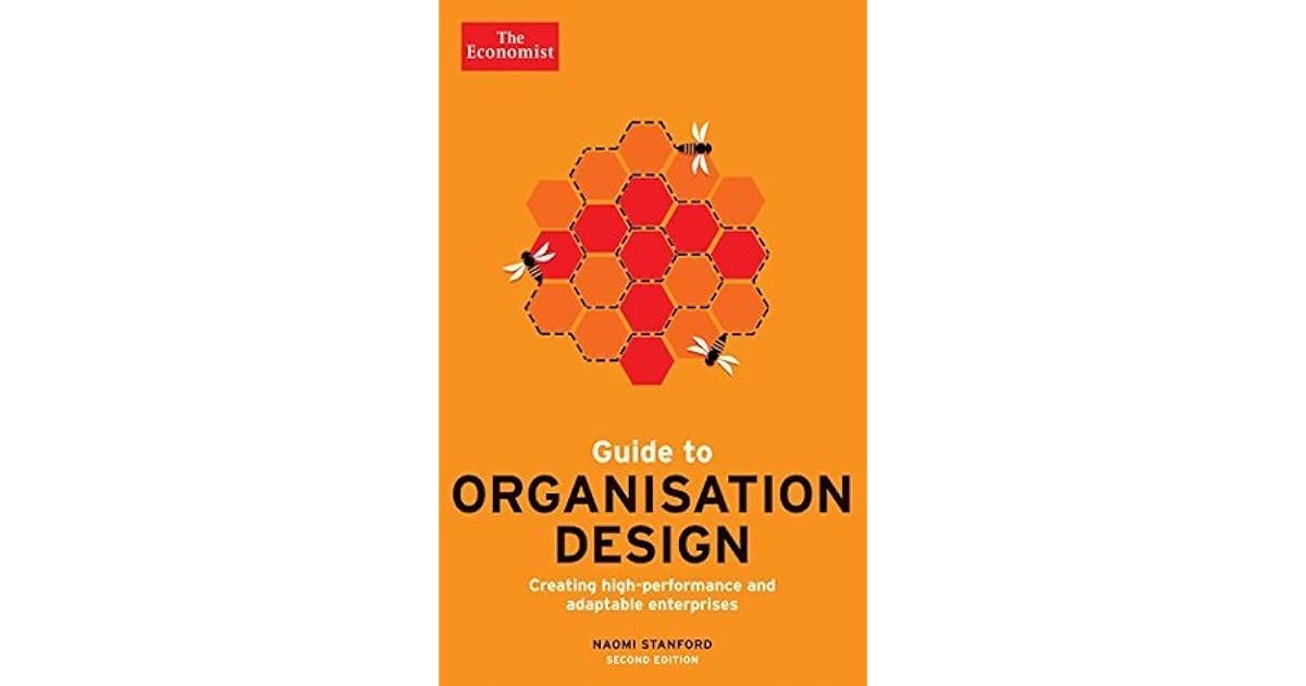 Guide to Organisation Design: Creating high-performing and adaptable ...