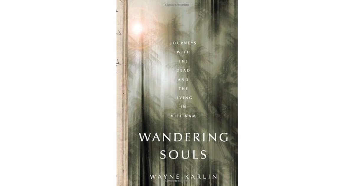 Wandering Souls: Journeys with the Dead and the Living in Vietnam by ...