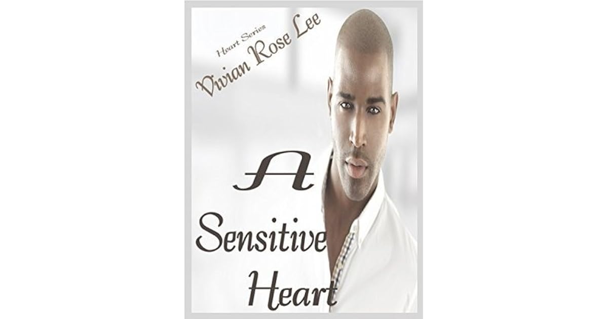 A Sensitive Heart (Heart #6) by Vivian Rose Lee