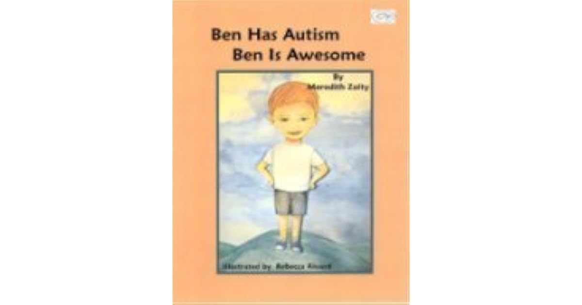 Ben Has Autism, Ben Is Awesome by Meredith Zolty