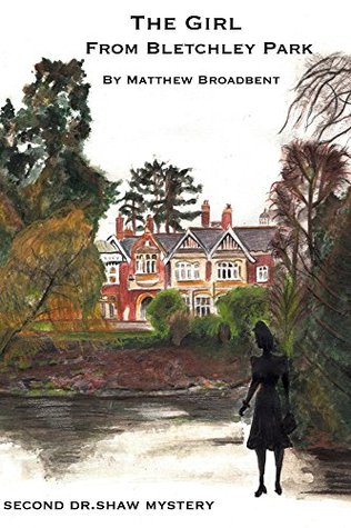 The Girl from Bletchley Park by Matthew Broadbent