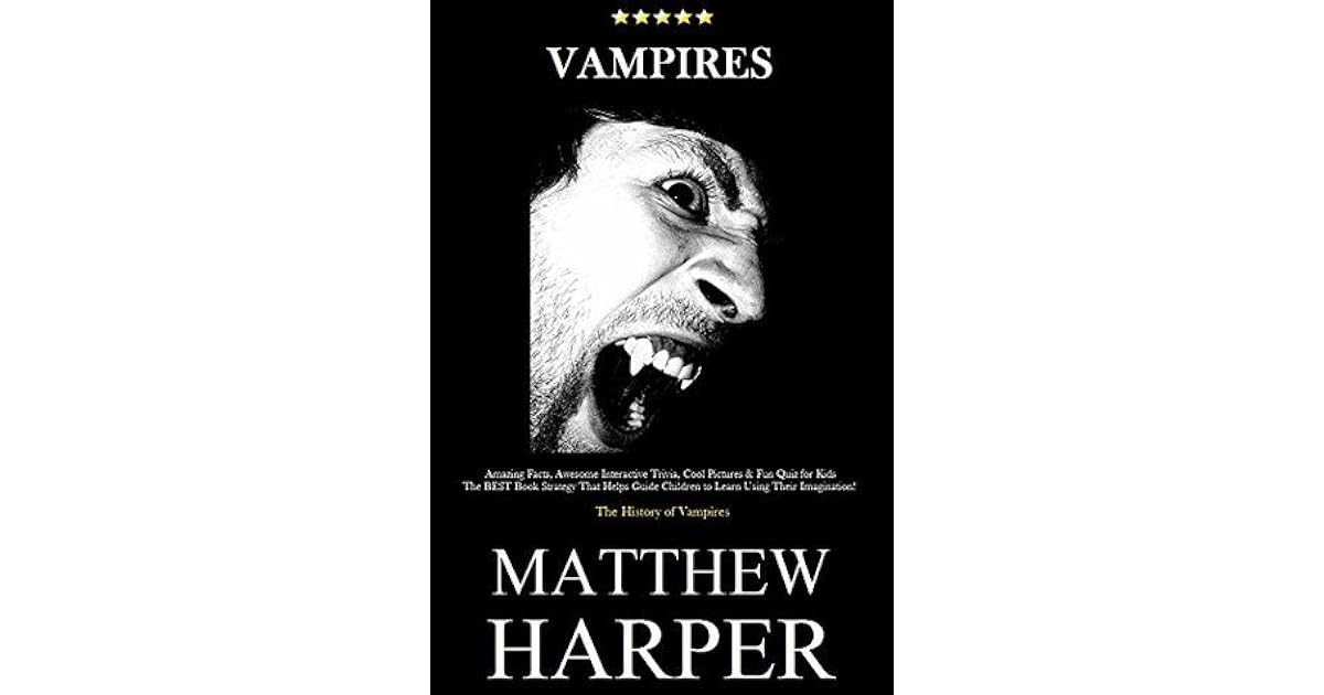 VAMPIRES: A Fascinating Book Containing Vampire Facts, Trivia, Images ...