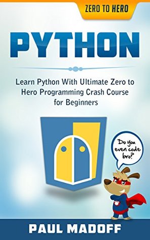 Python: Learn Python With Ultimate Zero to Hero Programming Crash ...