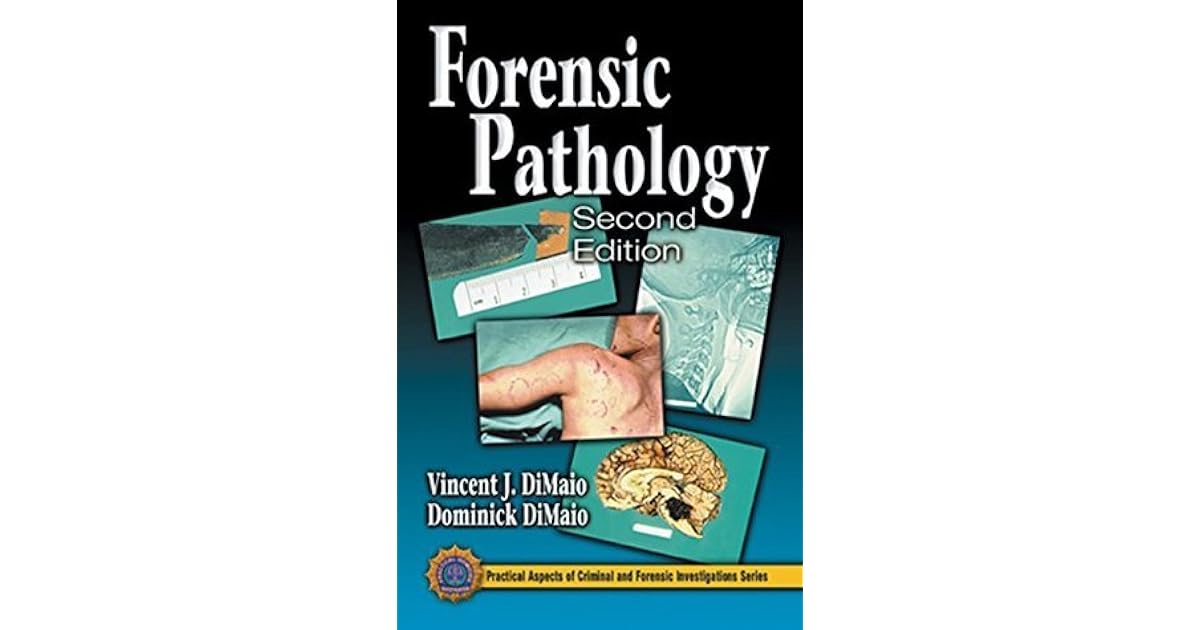 Forensic Pathology by Dominick DiMaio