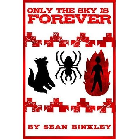 Only the Sky is Forever: A Native American Fantasy by Sean Binkley ...