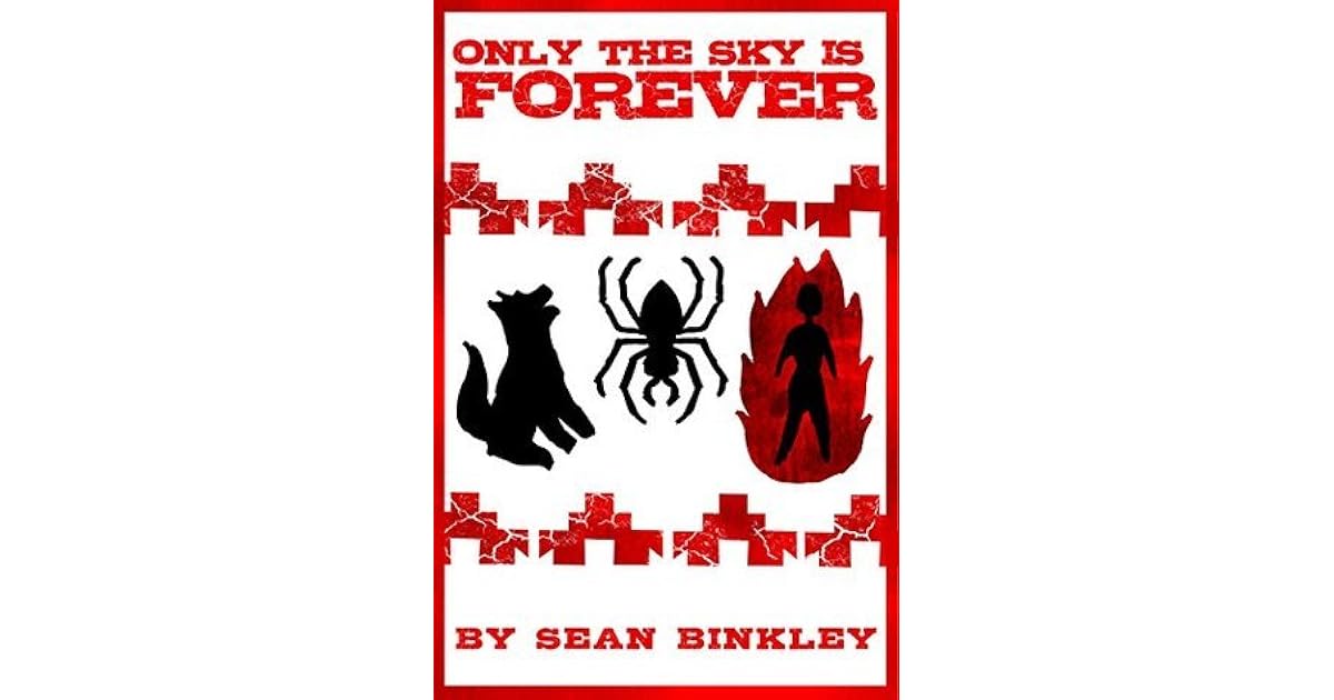 Only the Sky is Forever: A Native American Fantasy by Sean Binkley