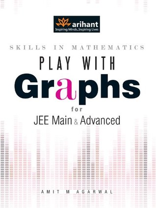 Skill In Mathematics Play with Graphs for JEE Main & Advanced by Amit M ...