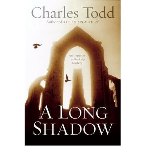 A Long Shadow (Inspector Ian Rutledge, #8) by Charles Todd — Reviews ...