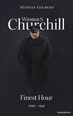 Winston S. Churchill, Volume VI: Finest Hour, 1939-1941 by Martin Gilbert