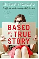 Based on a True Story by Elizabeth Renzetti