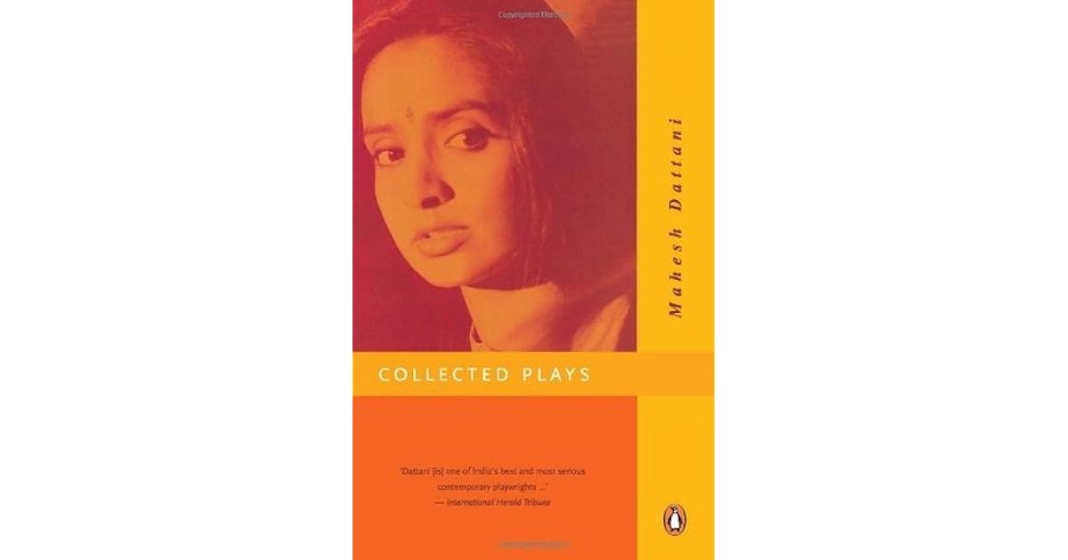 Collected Plays, Vol. 1 by Mahesh Dattani
