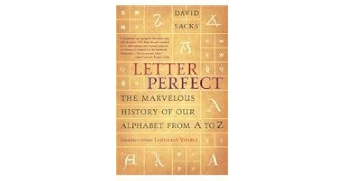 Letter Perfect: The Marvelous History of Our Alphabet From A to Z by ...