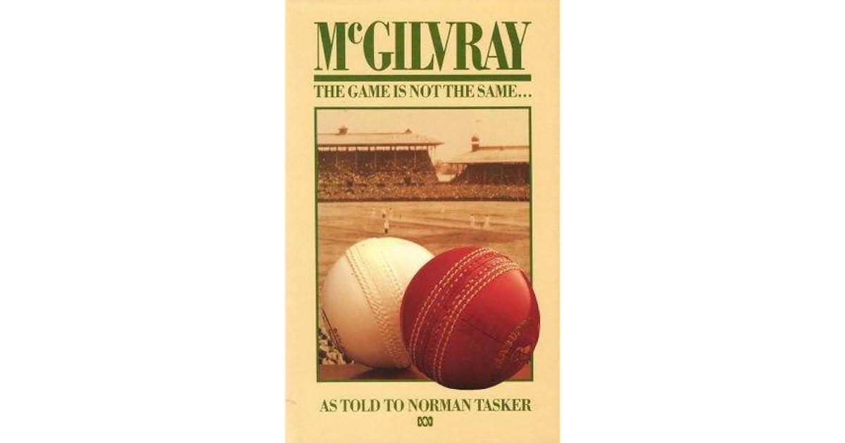 McGilvray : The Game is Not the Same by Alan McGilvray