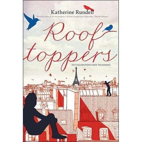 Rooftoppers - Os Vagabundos dos Telhados by Katherine Rundell — Reviews ...