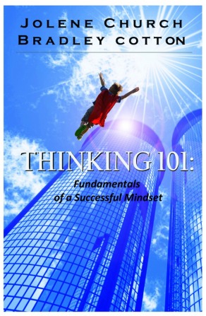 Thinking 101: Fundamentals of a Successful Mindset by Jolene Church