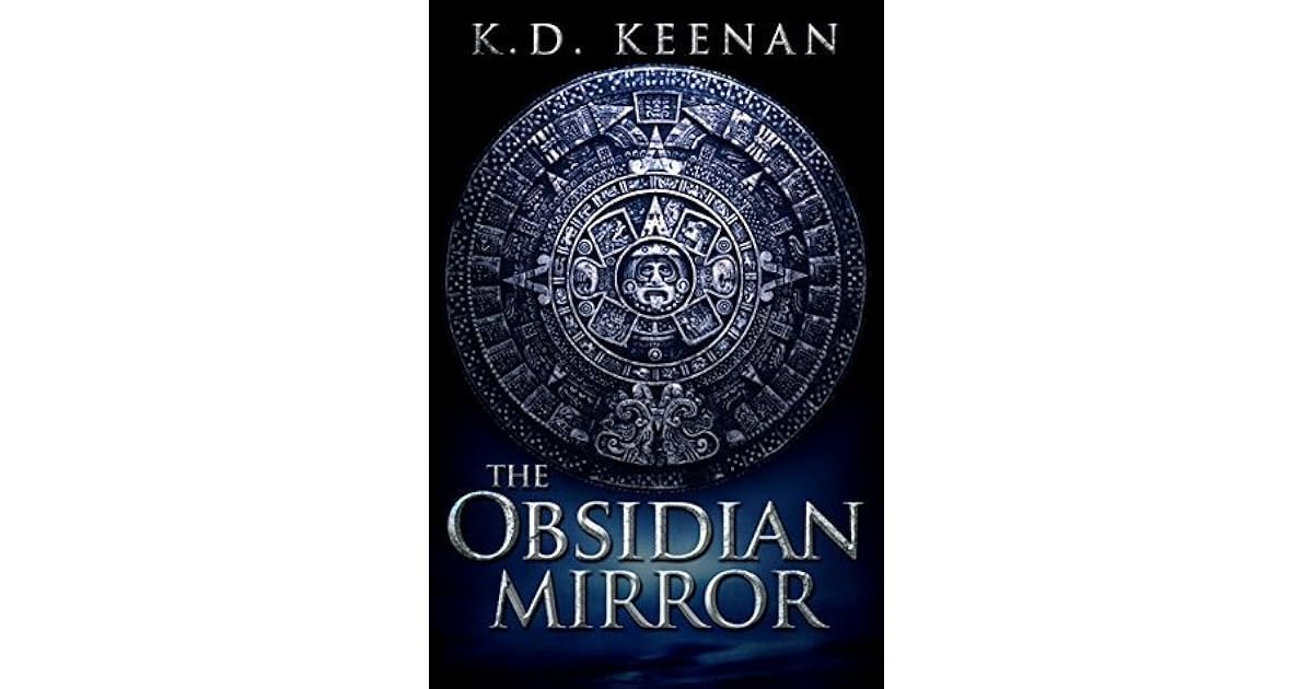 The Obsidian Mirror (Gods of the New World, #1) by K.D. Keenan