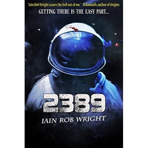 2389 by Iain Rob Wright — Reviews, Discussion, Bookclubs, Lists