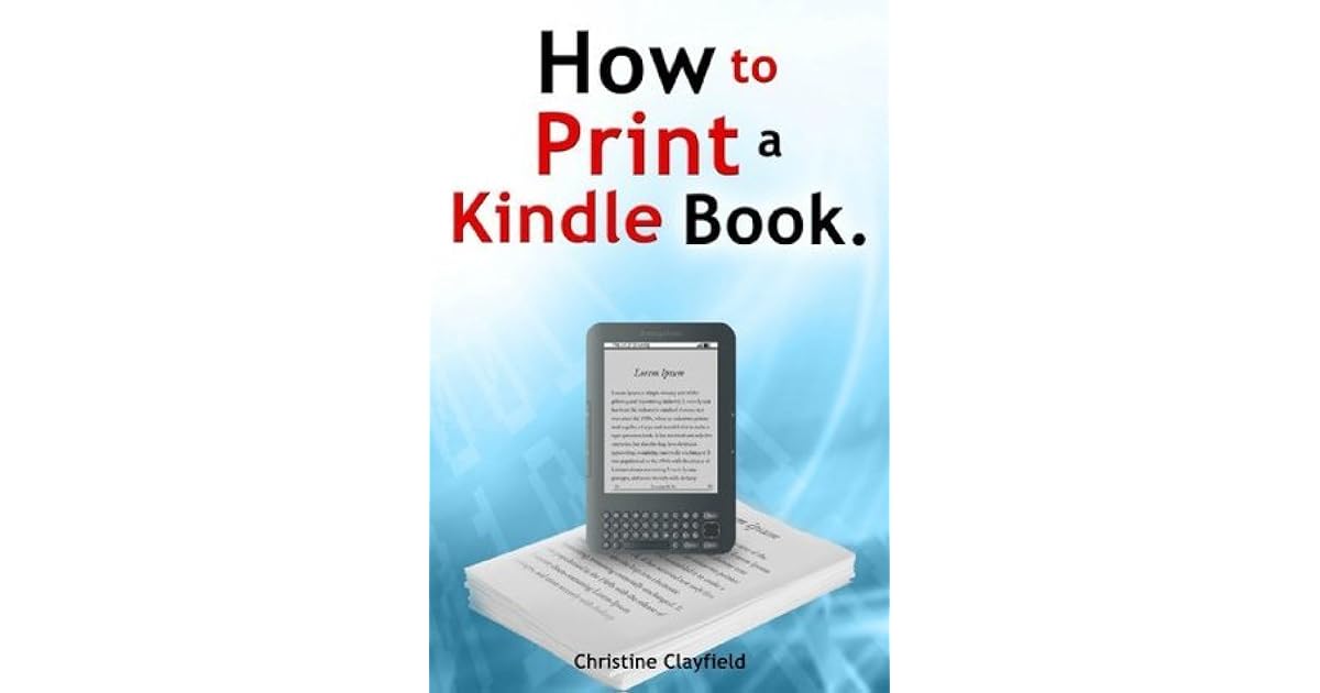 How To Print A Kindle Book By Christine Clayfield