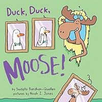 Duck, Duck, Moose! by Sudipta Bardhan-Quallen