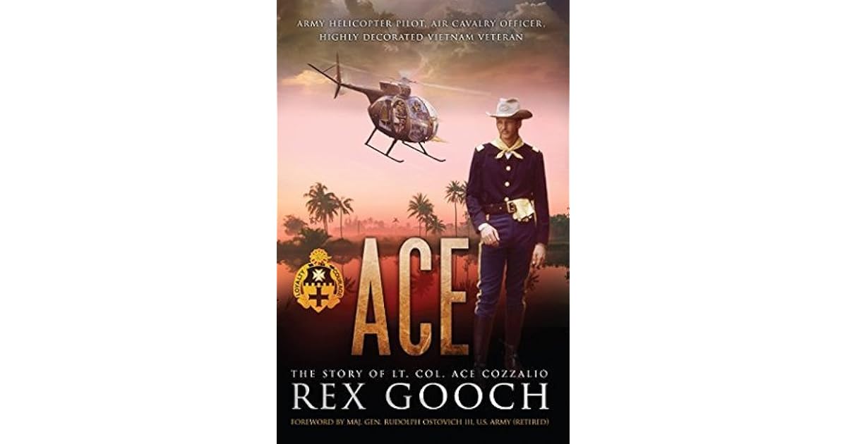 Ace: The Story of Lt. Col. Ace Cozzalio by Rex Gooch
