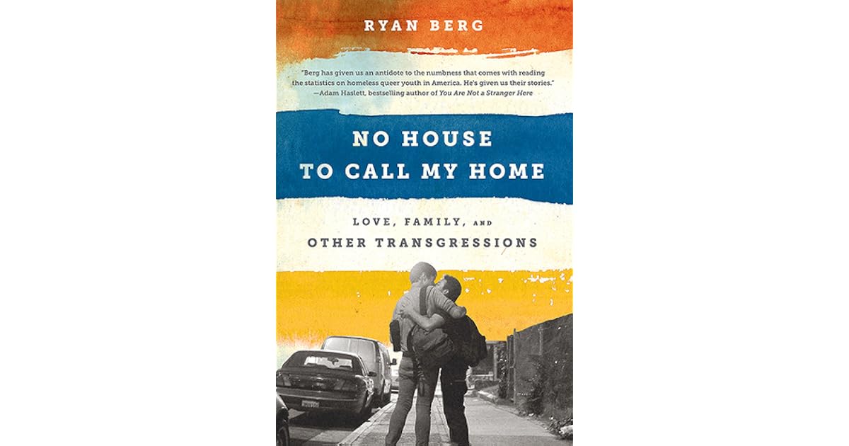 No House to Call My Home: Love, Family, and Other Transgressions by ...