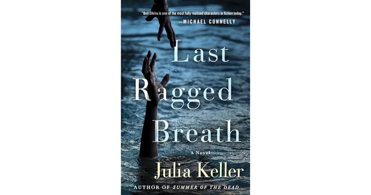 Last Ragged Breath (Bell Elkins, #4) by Julia Keller