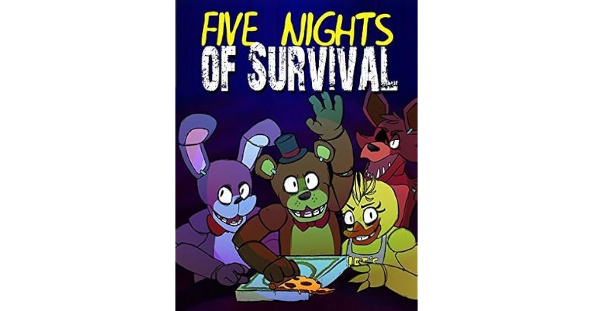 Five Nights of Survival: A FNAF Tale: Unofficial Five Nights At Freddy ...