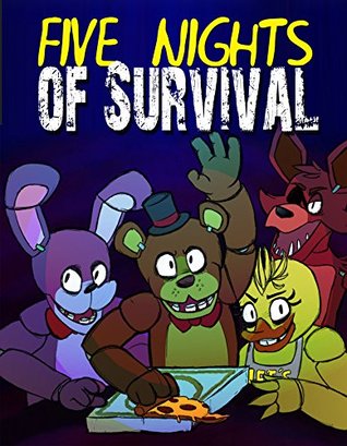 Five Nights of Survival: A FNAF Tale: Unofficial Five Nights At Freddy ...