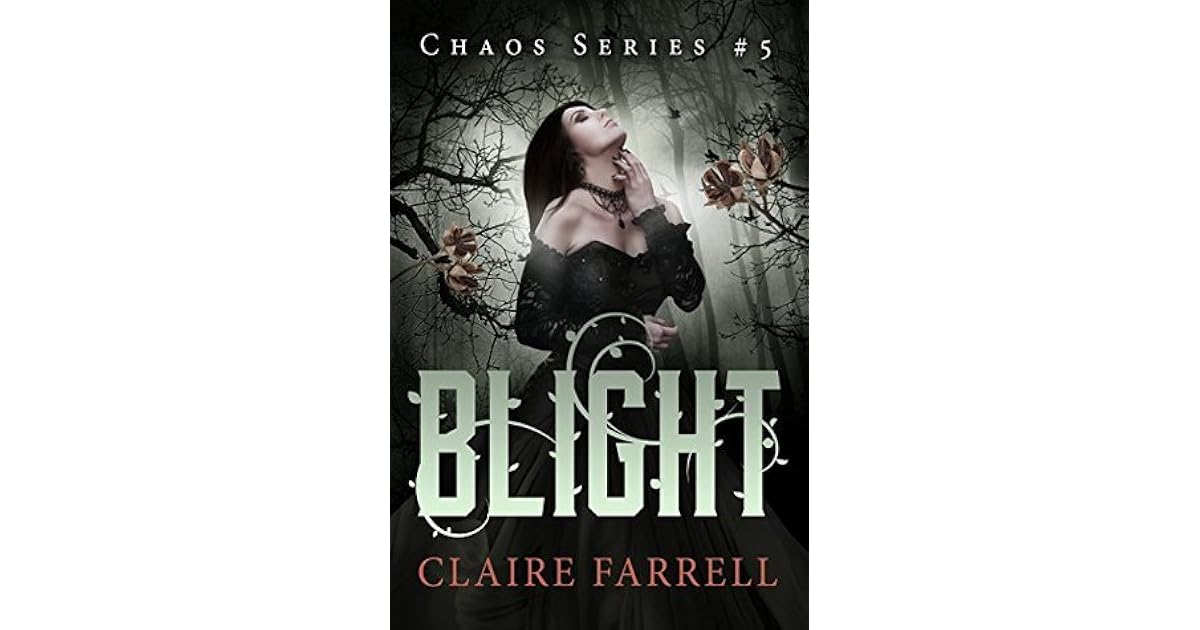 Blight (Chaos #5) by Claire Farrell