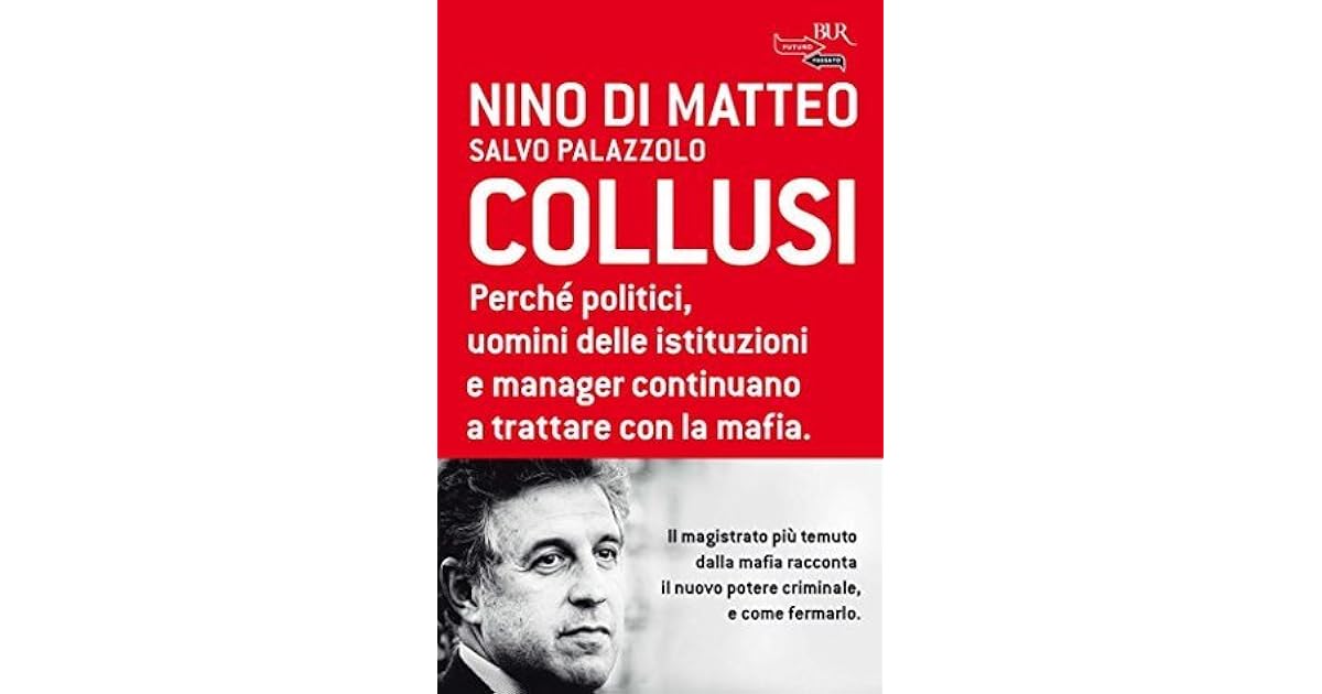 Collusi: Perché politici, uomini delle istituzioni e manager continuano ...