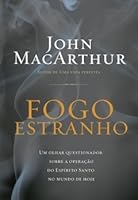 Strange Fire: The Danger of Offending the Holy Spirit with Counterfeit ...