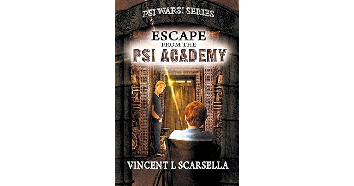 Escape from the Psi Academy by Vincent L. Scarsella