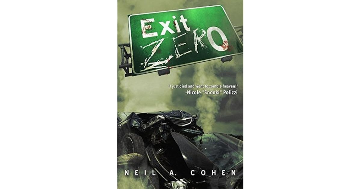 Exit Zero (Exit Zero #1) by Neil A. Cohen
