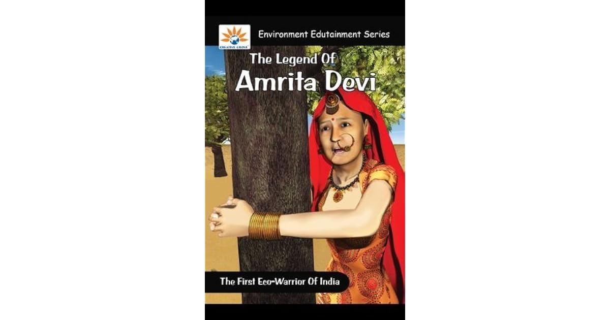 The Legend of Amrita Devi: The First Eco-Warrior of India by Aditya Pundir