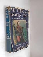 All This, and Heaven Too by Rachel Field